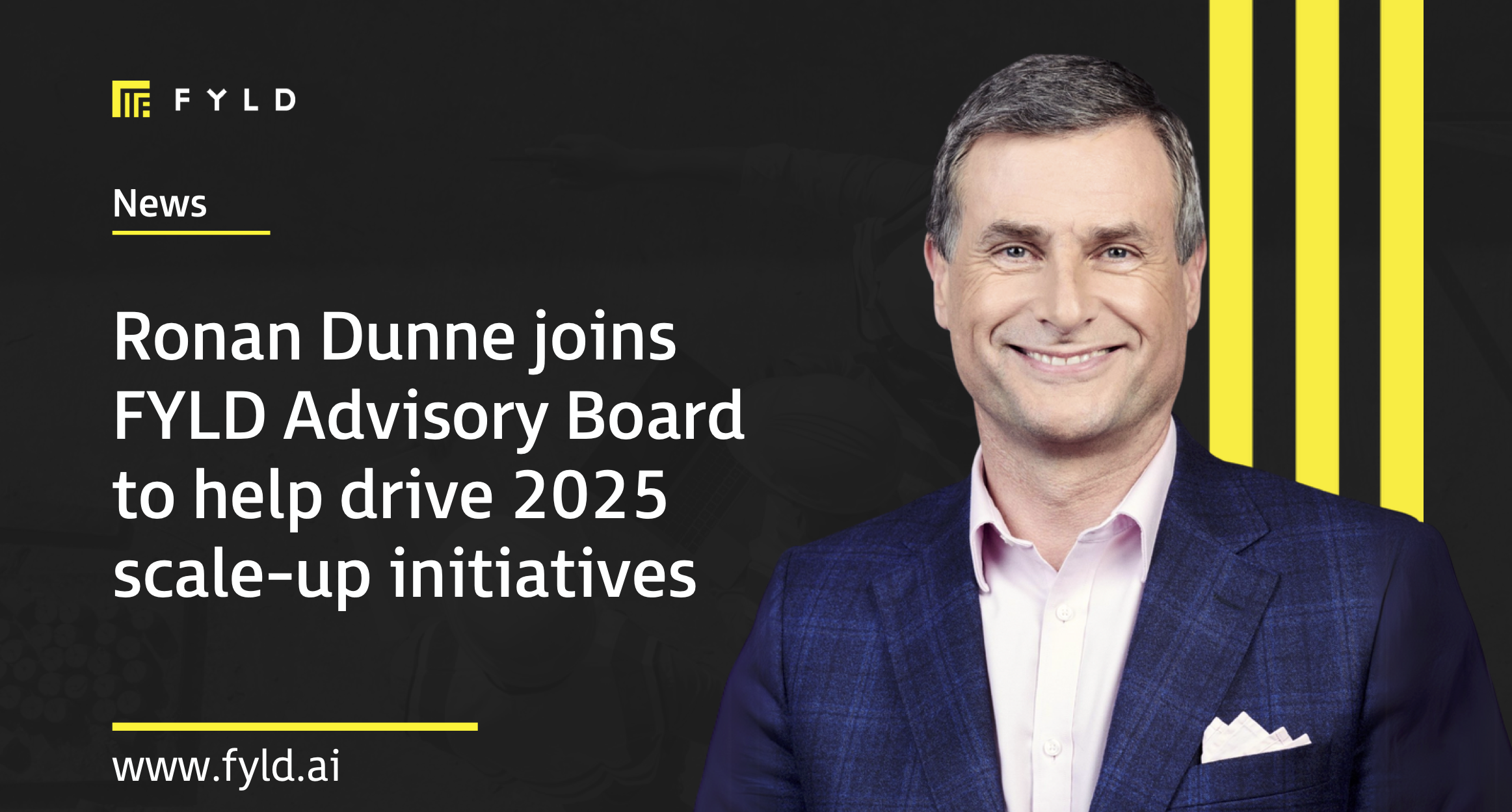 Ronan Dunne joins FYLD Advisory Board to help drive 2025 scale-up ...