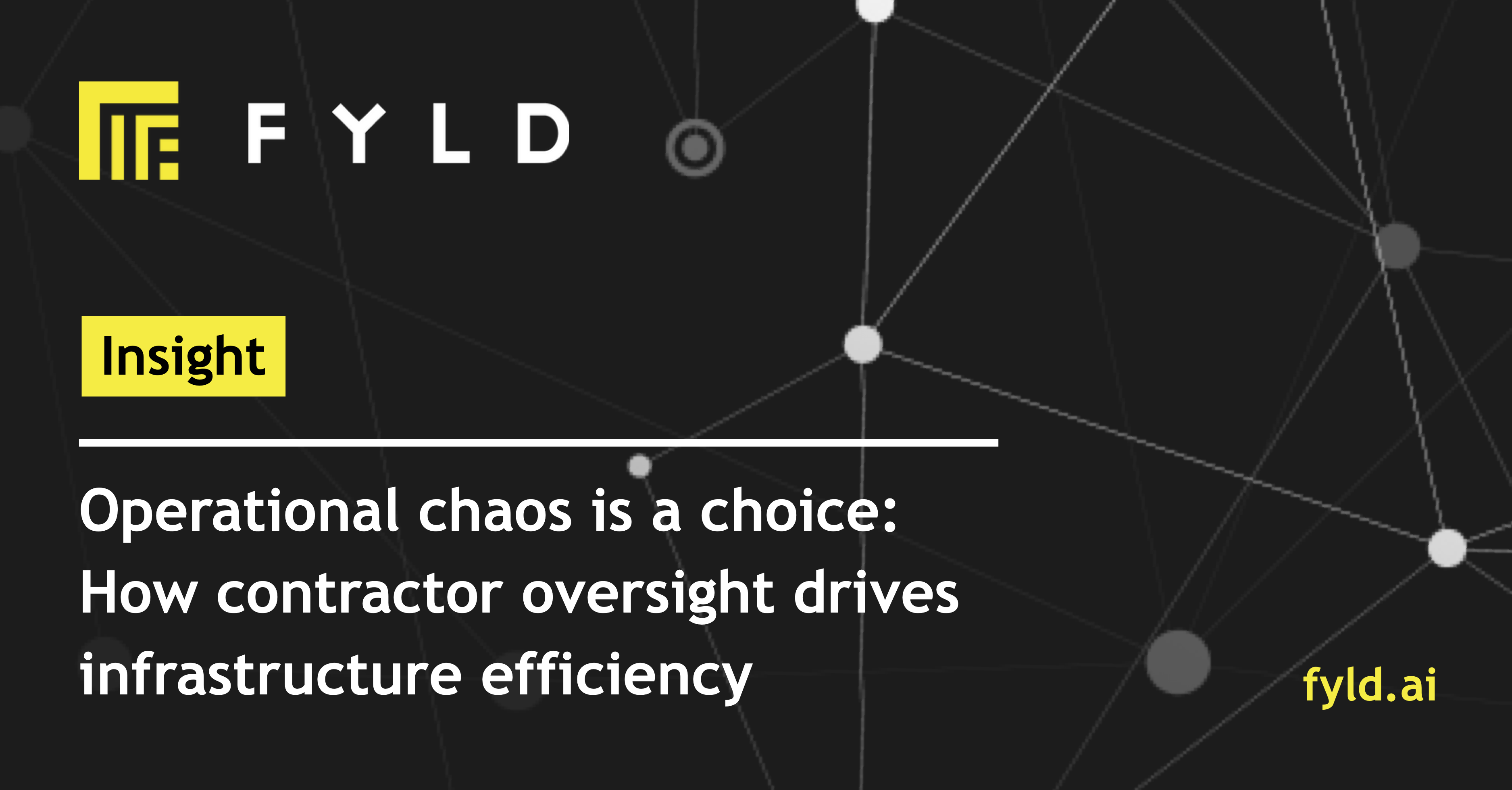 Operational chaos is a choice: How contractor oversight drives ...