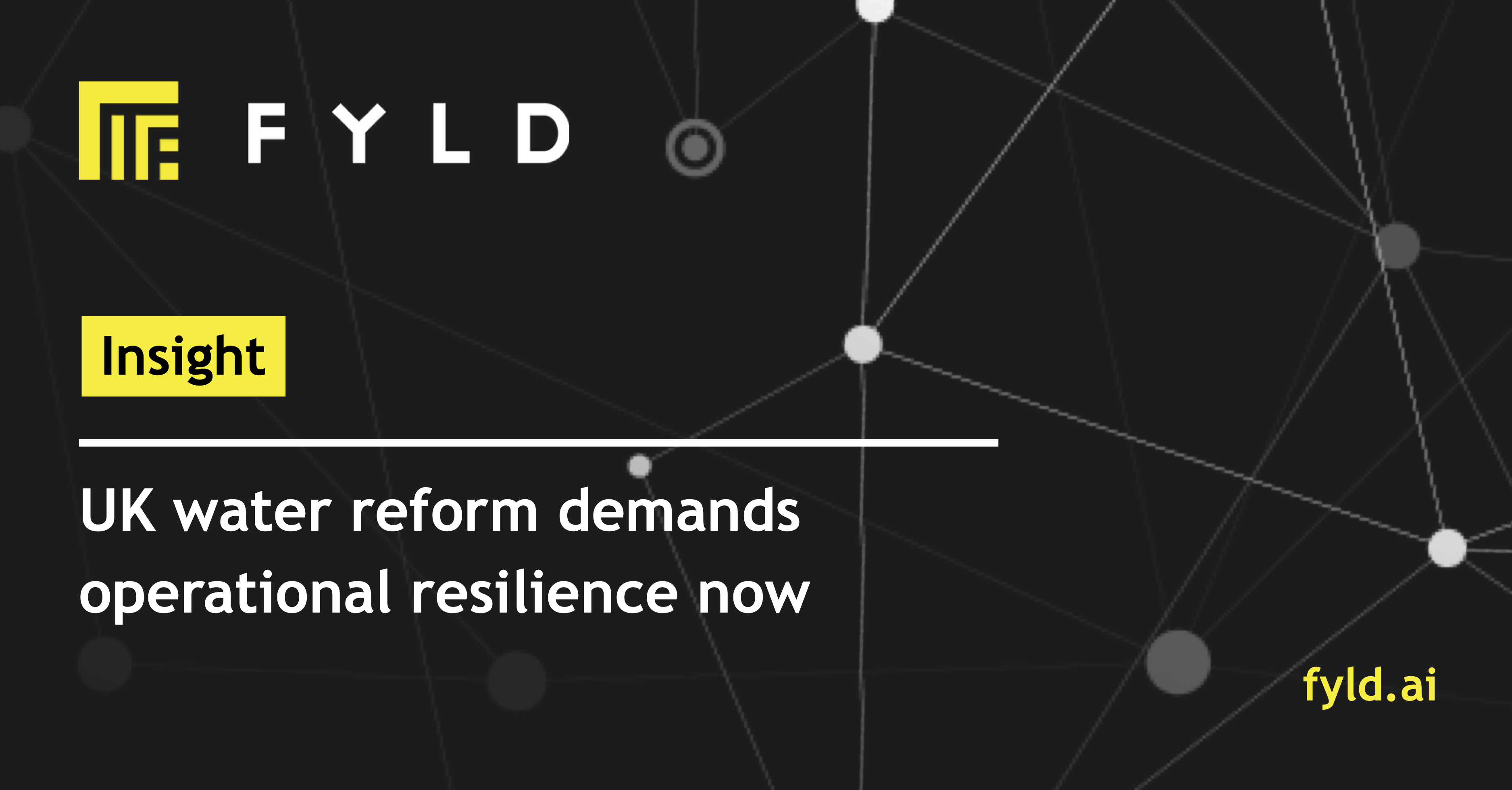 UK water reform demands operational resilience now